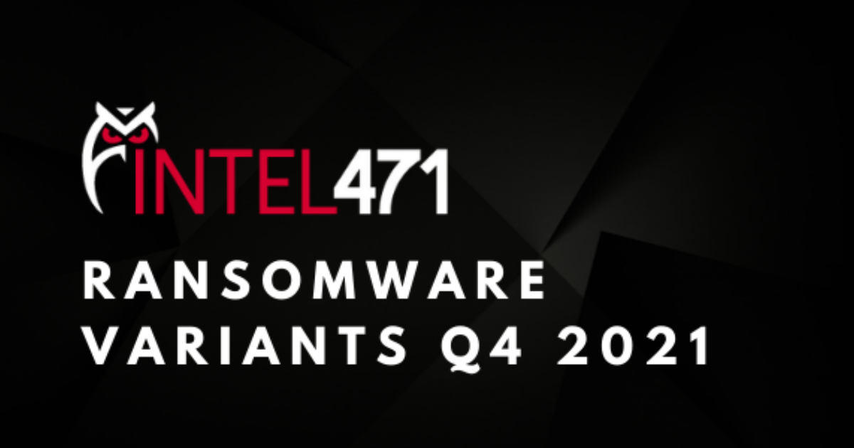 Ransomware Variants Q4 2021 | Intel471